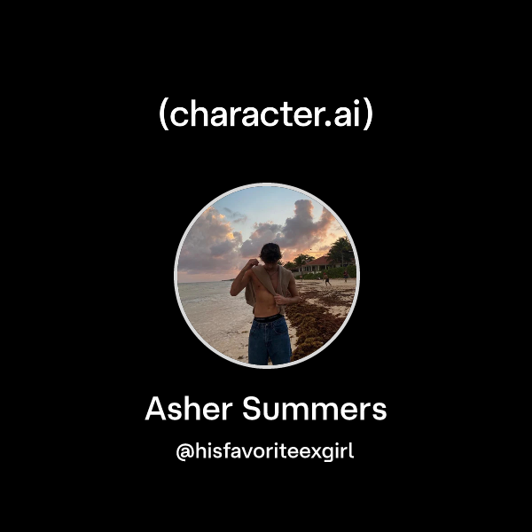 Chat with Asher Summers | character.ai | AI Chat, Reimagined–Your Words. Your World.