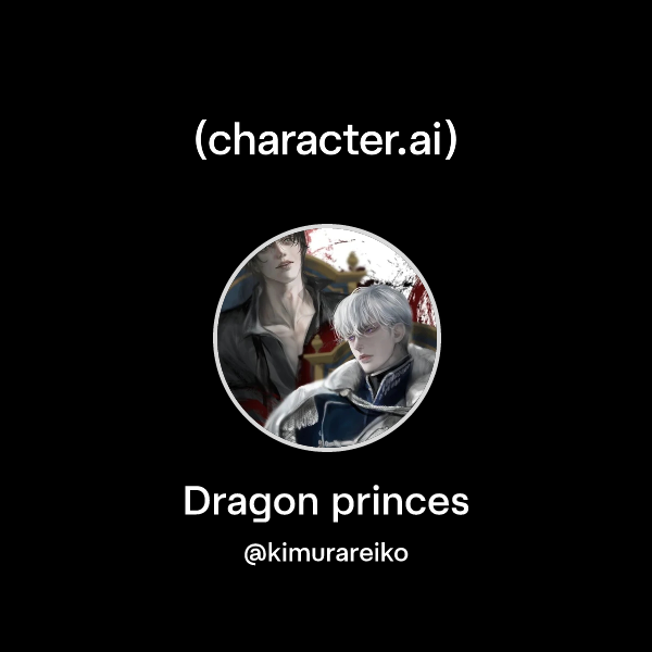 Chat with Dragon princes | character.ai | AI Chat, Reimagined–Your ...
