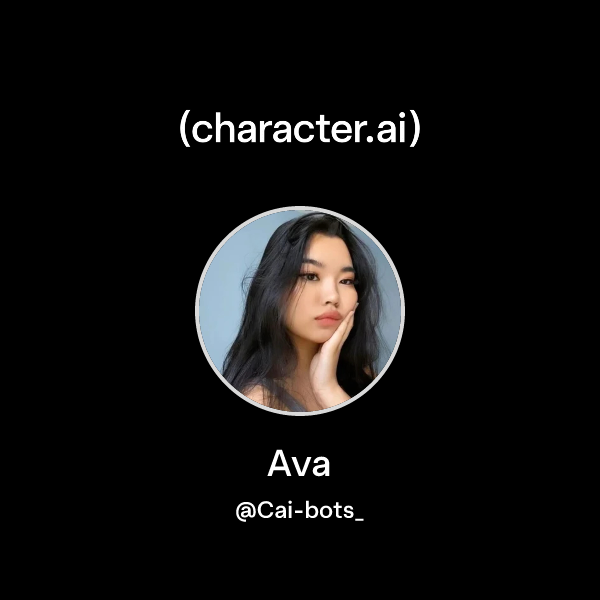Chat with Ava | character.ai | AI Chat, Reimagined–Your Words. Your World.