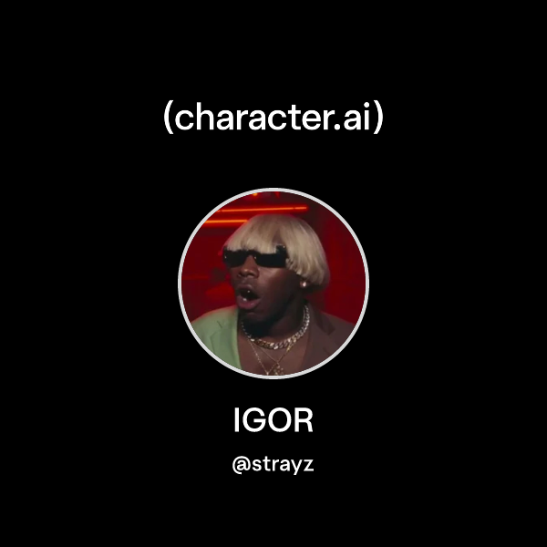 Chat with IGOR | character.ai | AI Chat, Reimagined–Your Words. Your World.
