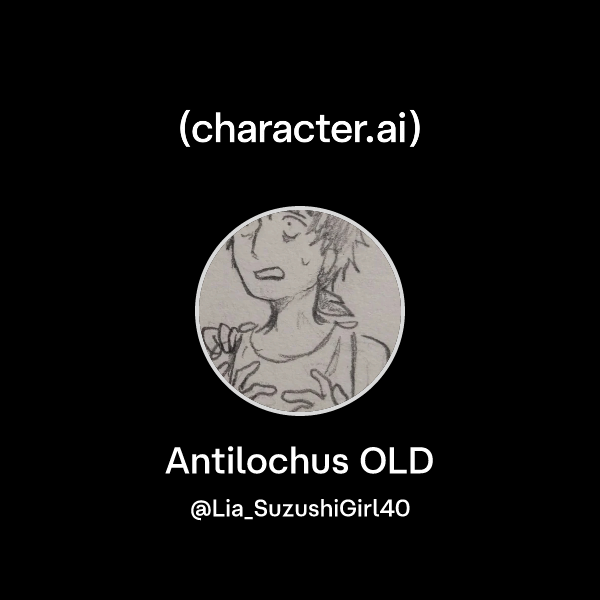 Chat with Antilochus OLD | character.ai | AI Chat, Reimagined–Your ...