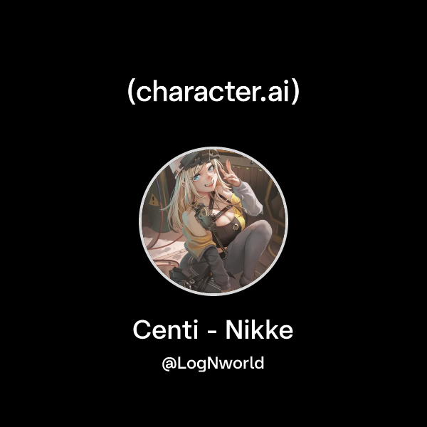 Chat with Centi - Nikke | character.ai | AI Chat, Reimagined–Your Words ...