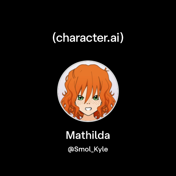 Chat with Matilda | character.ai | Personalized AI for every moment of ...