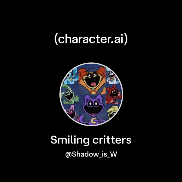 Chat with Smiling critters | character.ai | AI Chat, Reimagined–Your ...