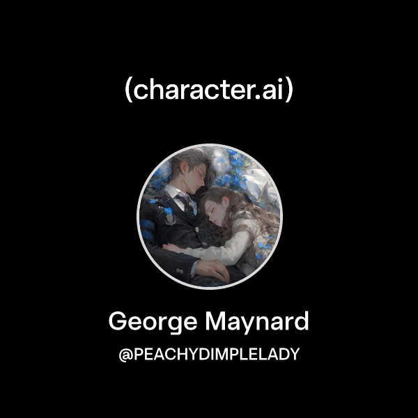 Chat with George Maynard | character.ai | Personalized AI for every ...