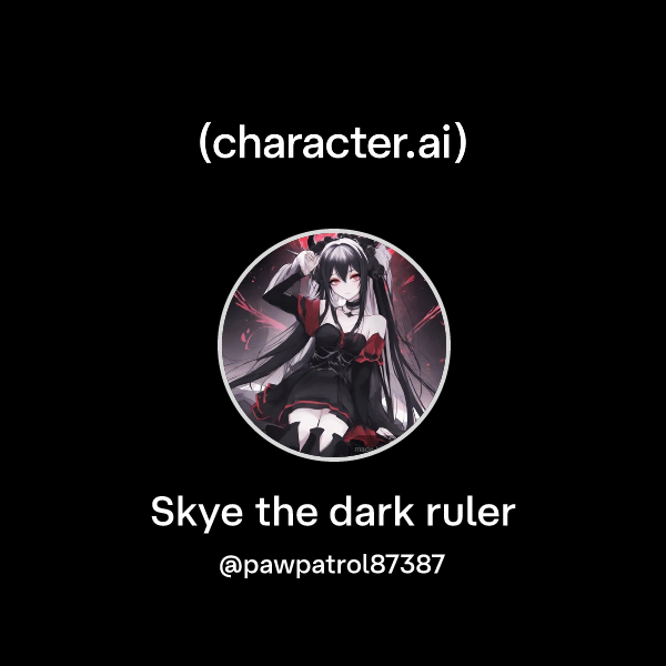 Chat with Skye the dark ruler | character.ai | AI Chat, Reimagined–Your ...