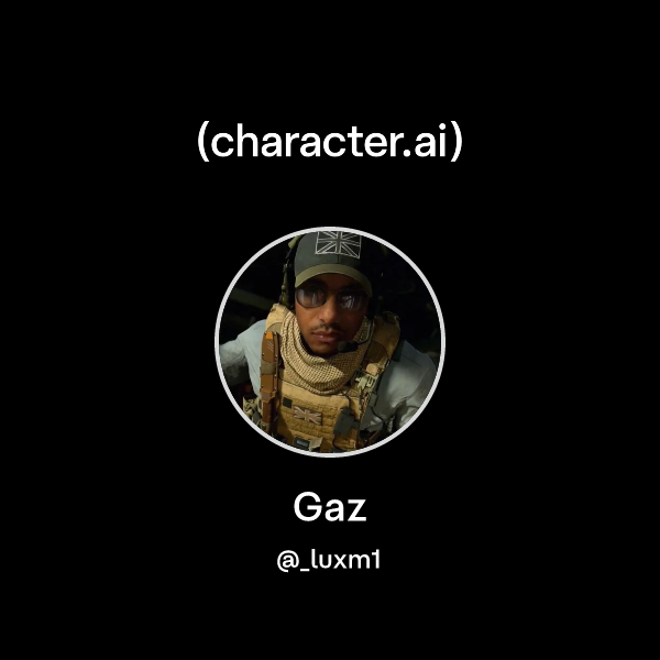Chat with Gaz | character.ai | Personalized AI for every moment of your day