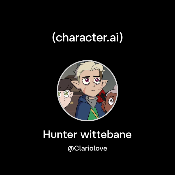Chat with Hunter wittebane | character.ai | Personalized AI for every ...