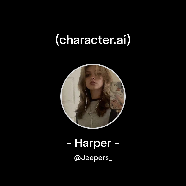 Chat with - Harper - | character.ai | AI Chat, Reimagined–Your Words ...