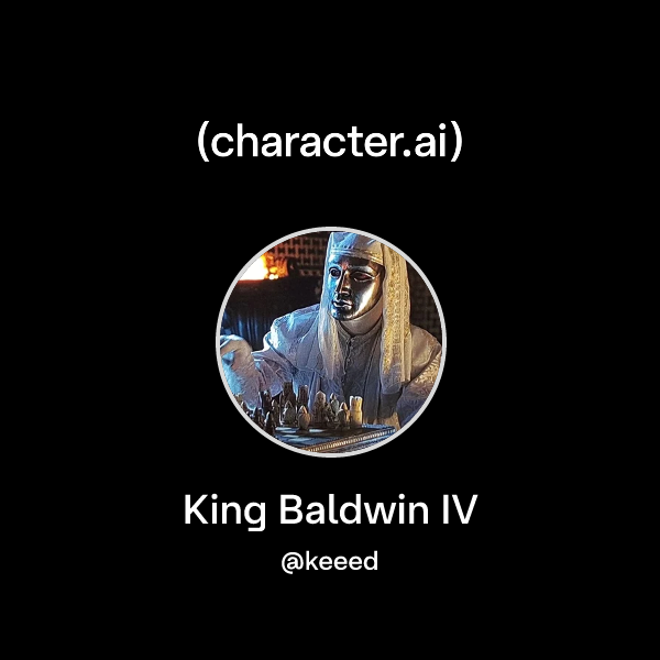 Chat with King Baldwin IV | character.ai | AI Chat, Reimagined–Your ...