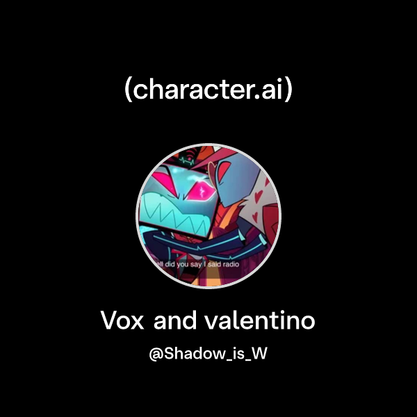 Chat with Vox and valentino | character.ai | AI Chat, Reimagined–Your ...