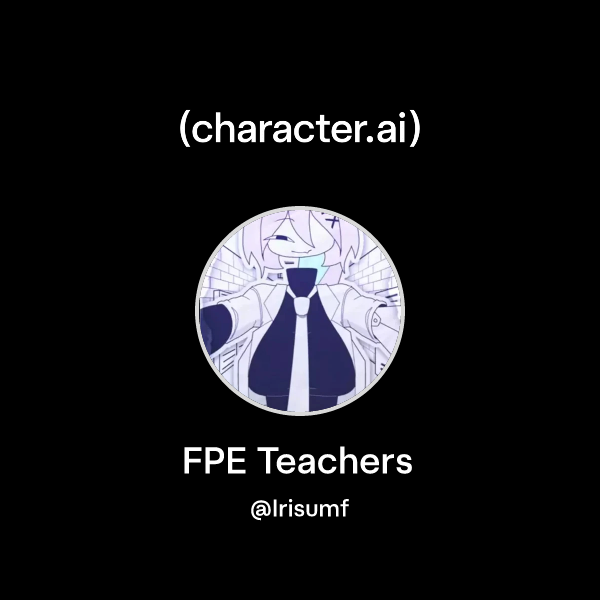 Chat with FPE Teachers | character.ai | AI Chat, Reimagined–Your Words ...