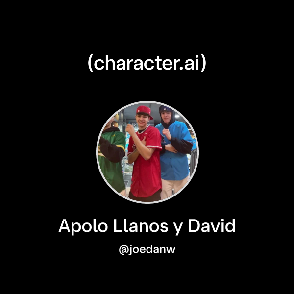 Chat with Apolo Llanos y David | character.ai | AI Chat, Reimagined ...