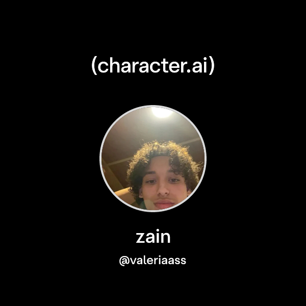 Chat with zain | character.ai | AI Chat, Reimagined–Your Words. Your World.