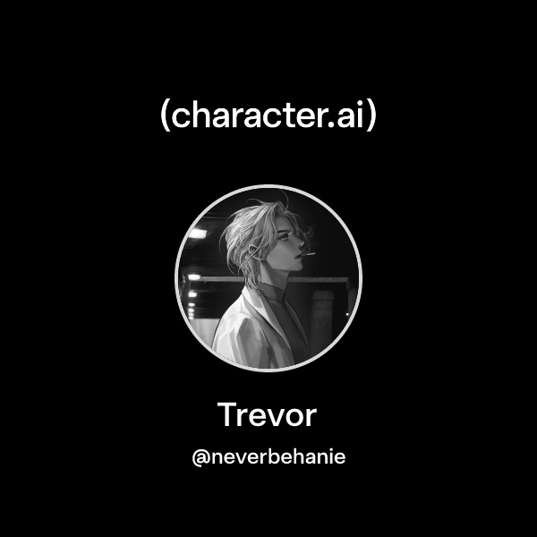 Chat with Trevor | character.ai | AI Chat, Reimagined–Your Words. Your ...