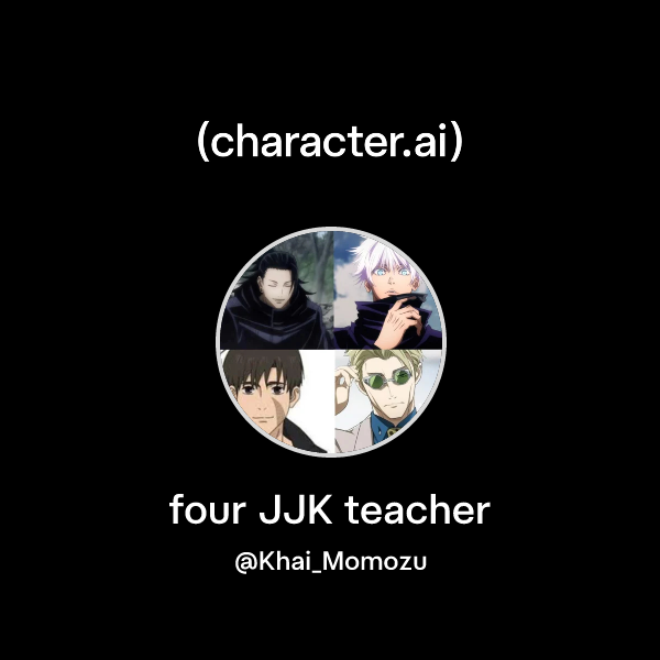 Chat with four JJK teacher | character.ai | AI Chat, Reimagined–Your ...