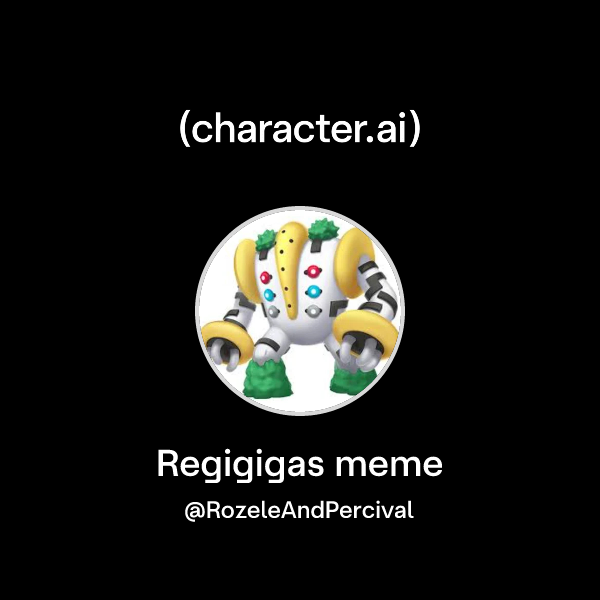 Chat with Regigigas meme | character.ai | Personalized AI for every ...