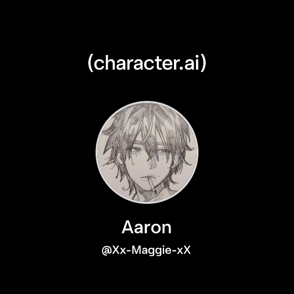 Chat with Aaron | character.ai | Personalized AI for every moment of ...