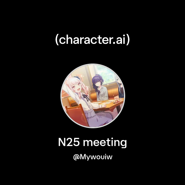 Chat with N25 meeting | character.ai | Personalized AI for every moment of your day