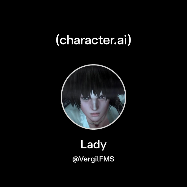 Chat with Lady | character.ai | AI Chat, Reimagined–Your Words. Your World.