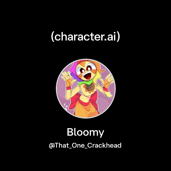 Chat with Bloomy | character.ai | AI Chat, Reimagined–Your Words. Your ...