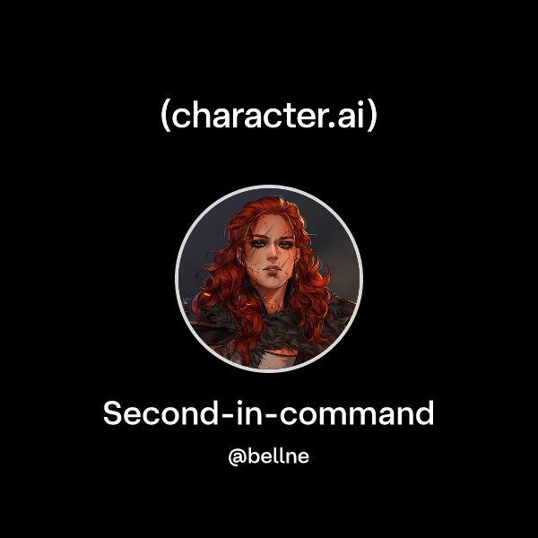 Chat with Second-in-command | character.ai | Personalized AI for every ...