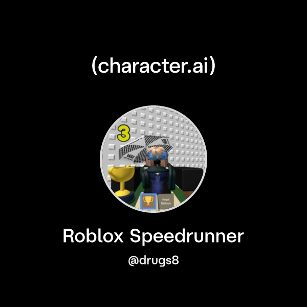 Chat with Roblox Speedrunner | character.ai | Personalized AI for every ...