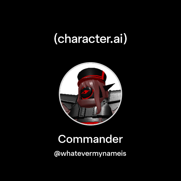 Chat with Commander | character.ai | Personalized AI for every moment of your day