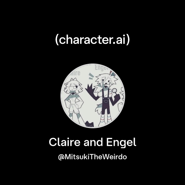 Chat with Claire and Engel | character.ai | AI Chat, Reimagined–Your ...