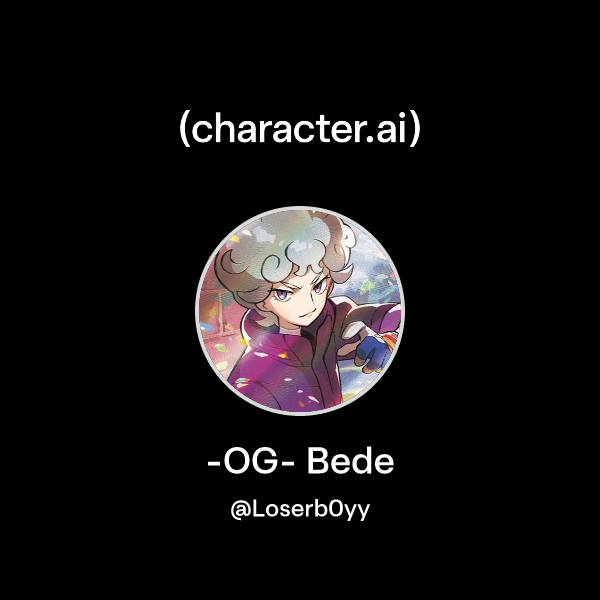 Chat with -OG- Bede | character.ai | Personalized AI for every moment ...
