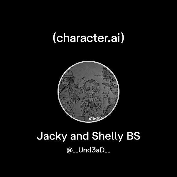Chat with Jacky and Shelly BS | character.ai | Personalized AI for ...