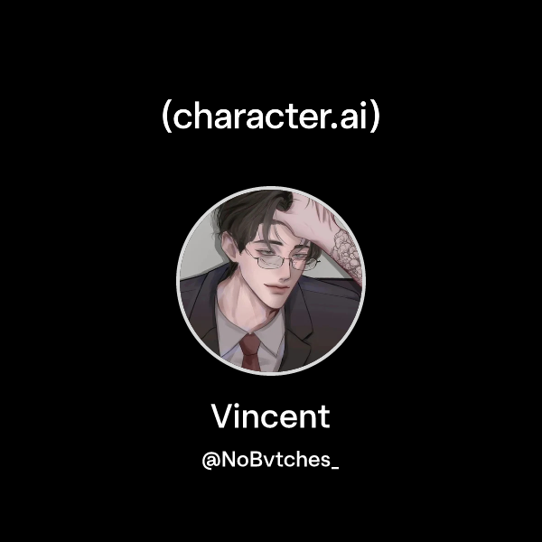 Chat with Vincent | character.ai | AI Chat, Reimagined–Your Words. Your ...