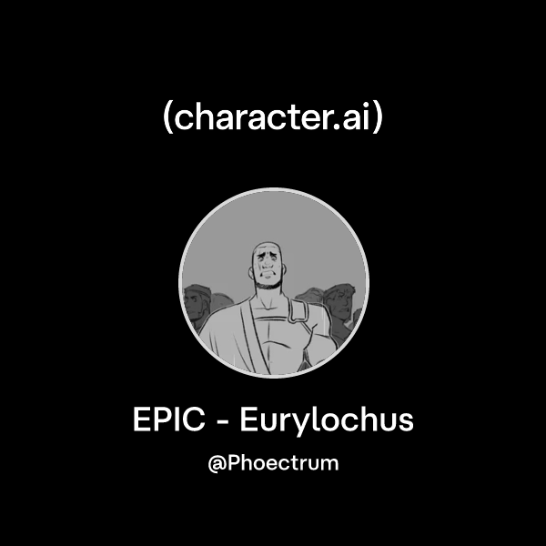 Chat with EPIC - Eurylochus | character.ai | Personalized AI for every ...