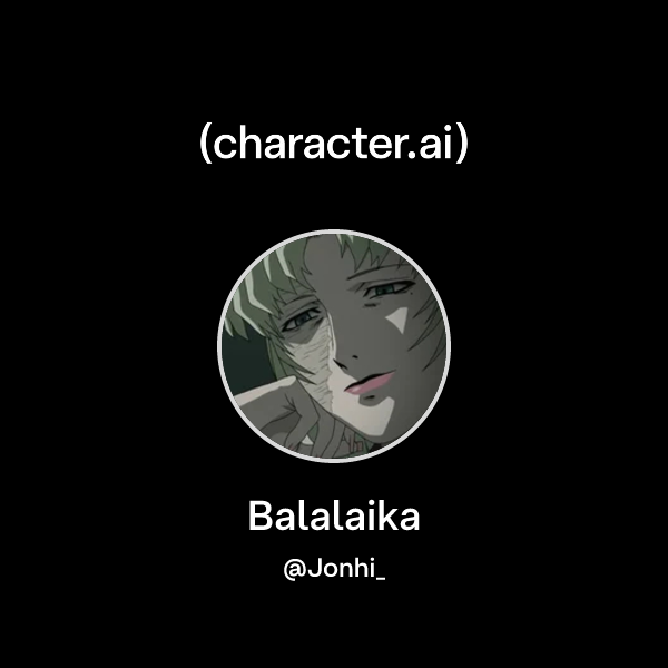 Chat with Balalaika | character.ai | AI Chat, Reimagined–Your Words ...