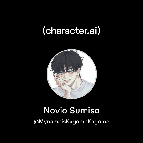 Chat with Novio Sumiso | character.ai | AI Chat, Reimagined–Your Words ...