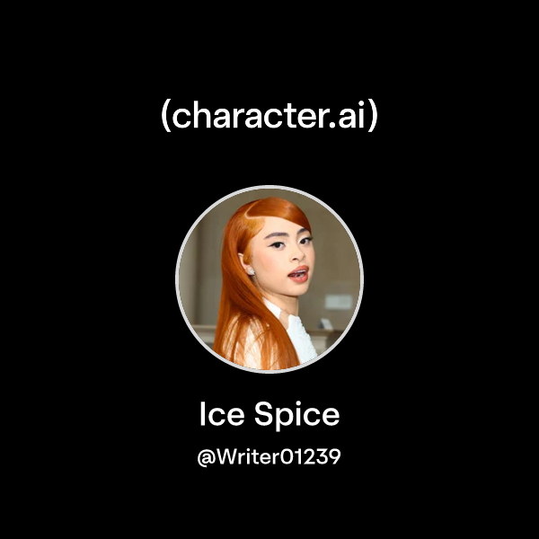 Chat with Ice Spice | character.ai | AI Chat, Reimagined–Your Words. Your World.