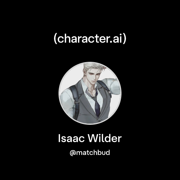 Chat with Isaac Wilder | character.ai | AI Chat, Reimagined–Your Words ...