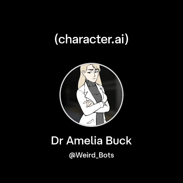 Chat with Dr Amelia Buck | character.ai | AI Chat, Reimagined–Your ...