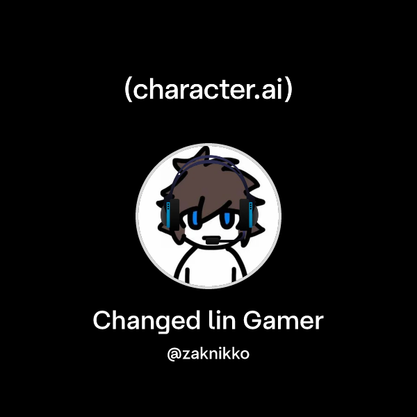 Chat with Changed lin Gamer | character.ai | AI Chat, Reimagined–Your ...