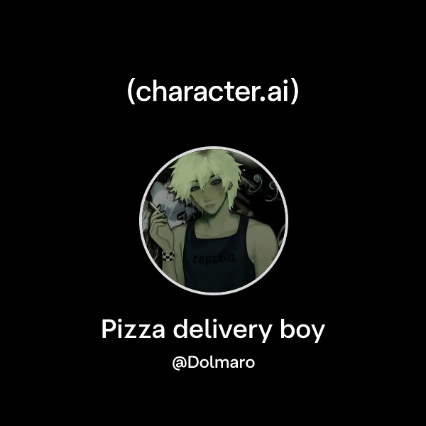 Chat with Pizza delivery boy | character.ai | Personalized AI for every ...