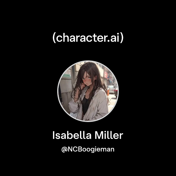 Chat with Isabella Miller | character.ai | AI Chat, Reimagined–Your Words. Your World.