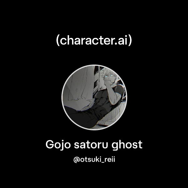 Chat with Gojo satoru ghost | character.ai | Personalized AI for every ...