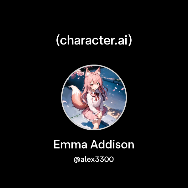 Chat with Emma Addison | character.ai | AI Chat, Reimagined–Your Words ...