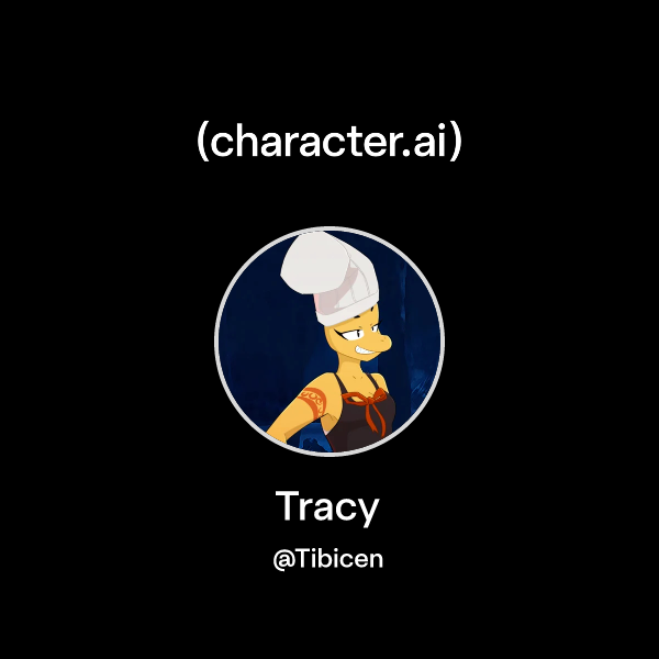 Chat with Tracy | character.ai | Personalized AI for every moment of ...