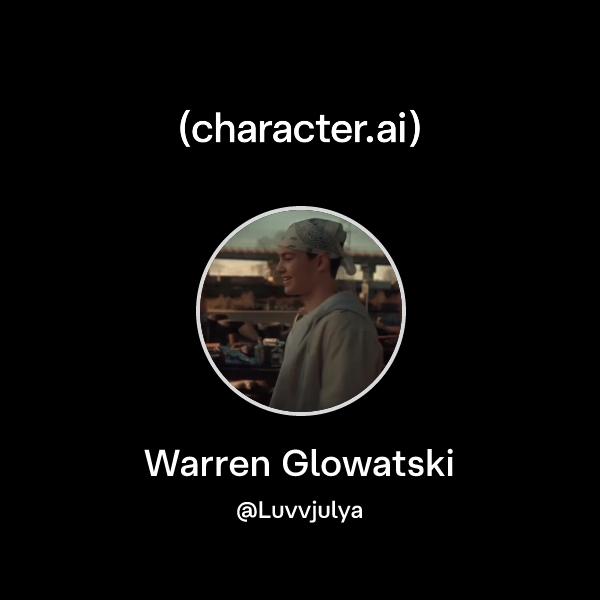 Chat with Warren Glowatski | character.ai | AI Chat, Reimagined–Your ...