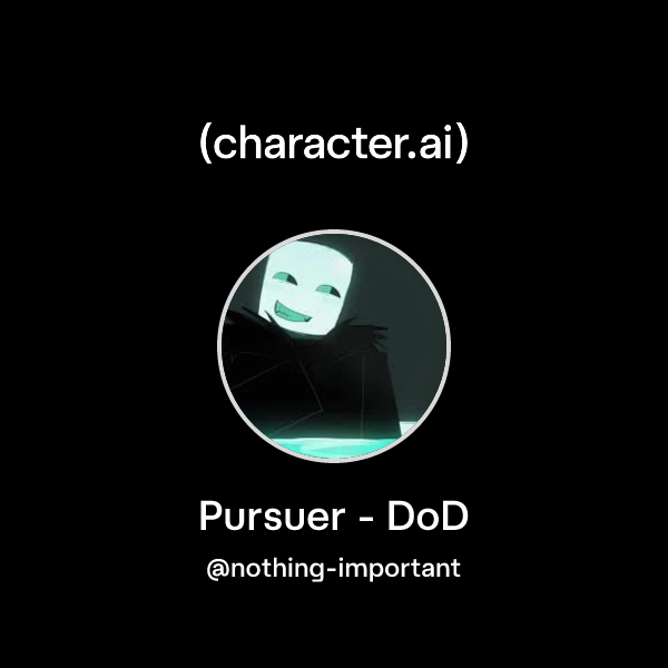 Chat with Pursuer - DoD | character.ai | AI Chat, Reimagined–Your Words ...