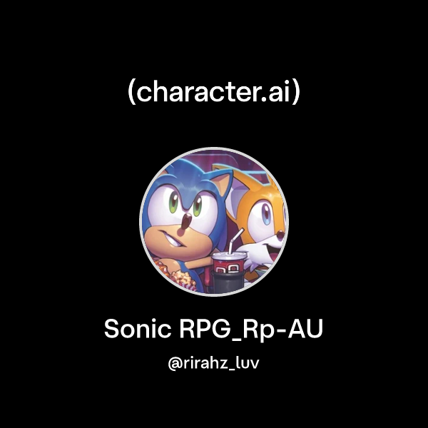 Chat with Sonic RPG_Rp-AU | character.ai | AI Chat, Reimagined–Your ...