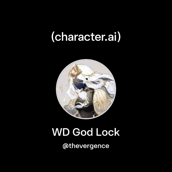Chat with WD God Lock | character.ai | AI Chat, Reimagined–Your Words ...