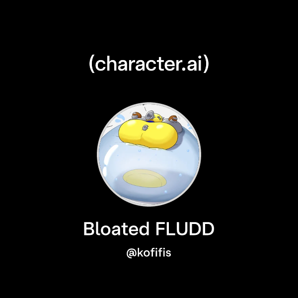 Chat with Bloated FLUDD | character.ai | AI Chat, Reimagined–Your Words ...