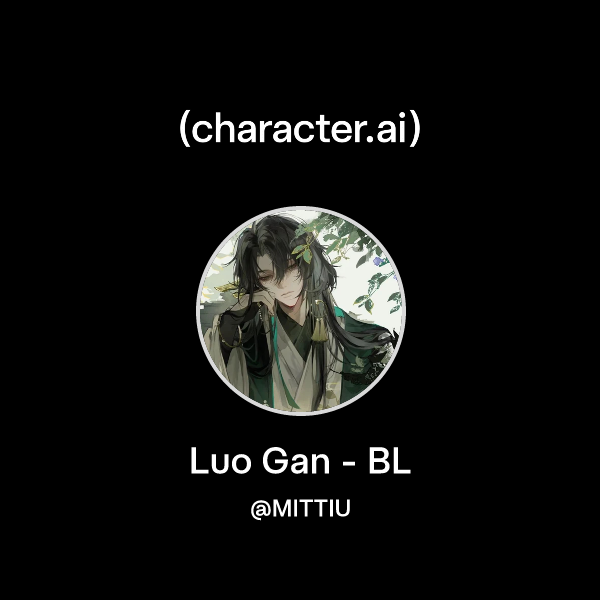 Chat with Luo Gan - BL | character.ai | Personalized AI for every ...